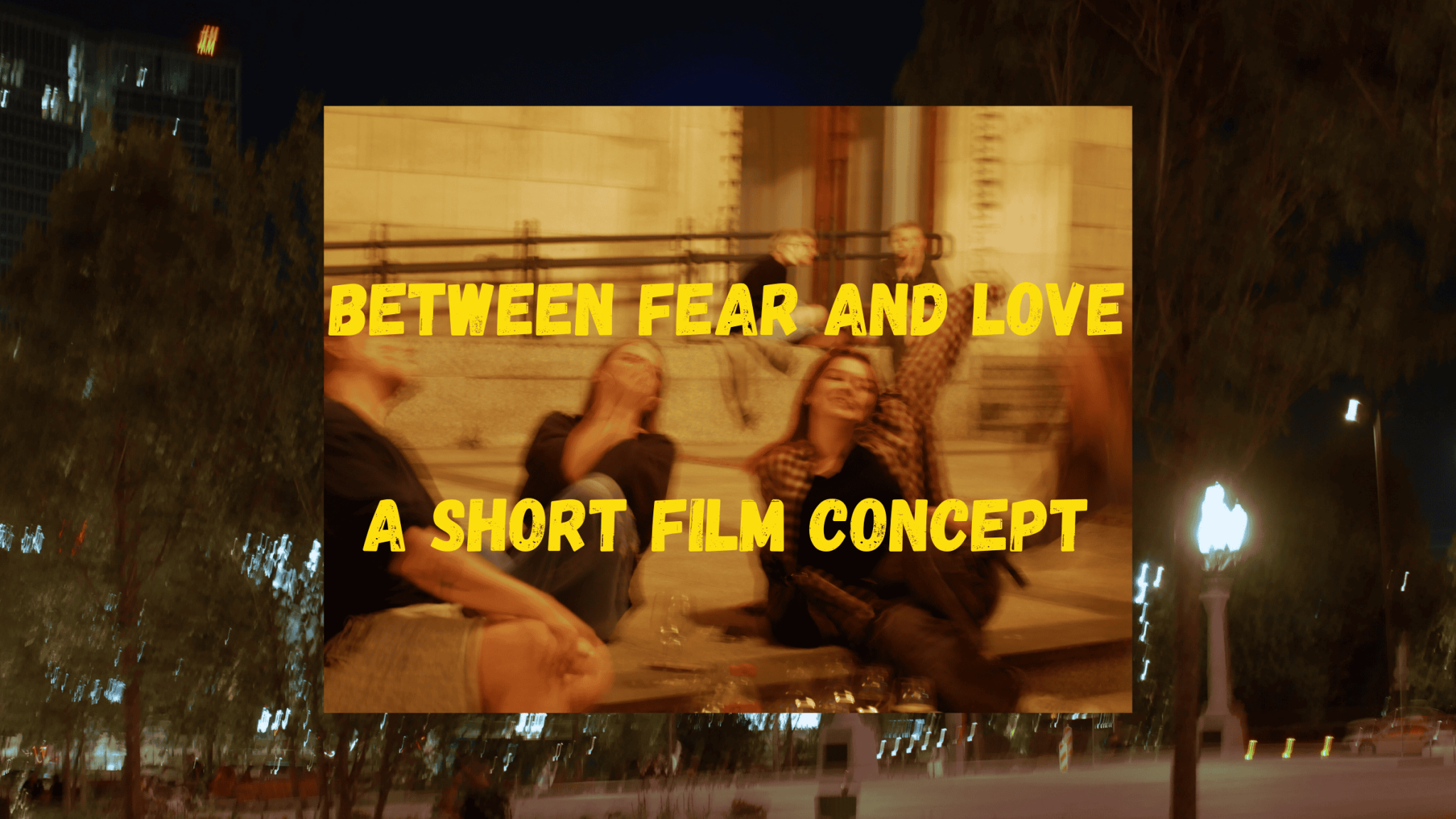 Between Fear and Love – A Short Film Concept | Digezz